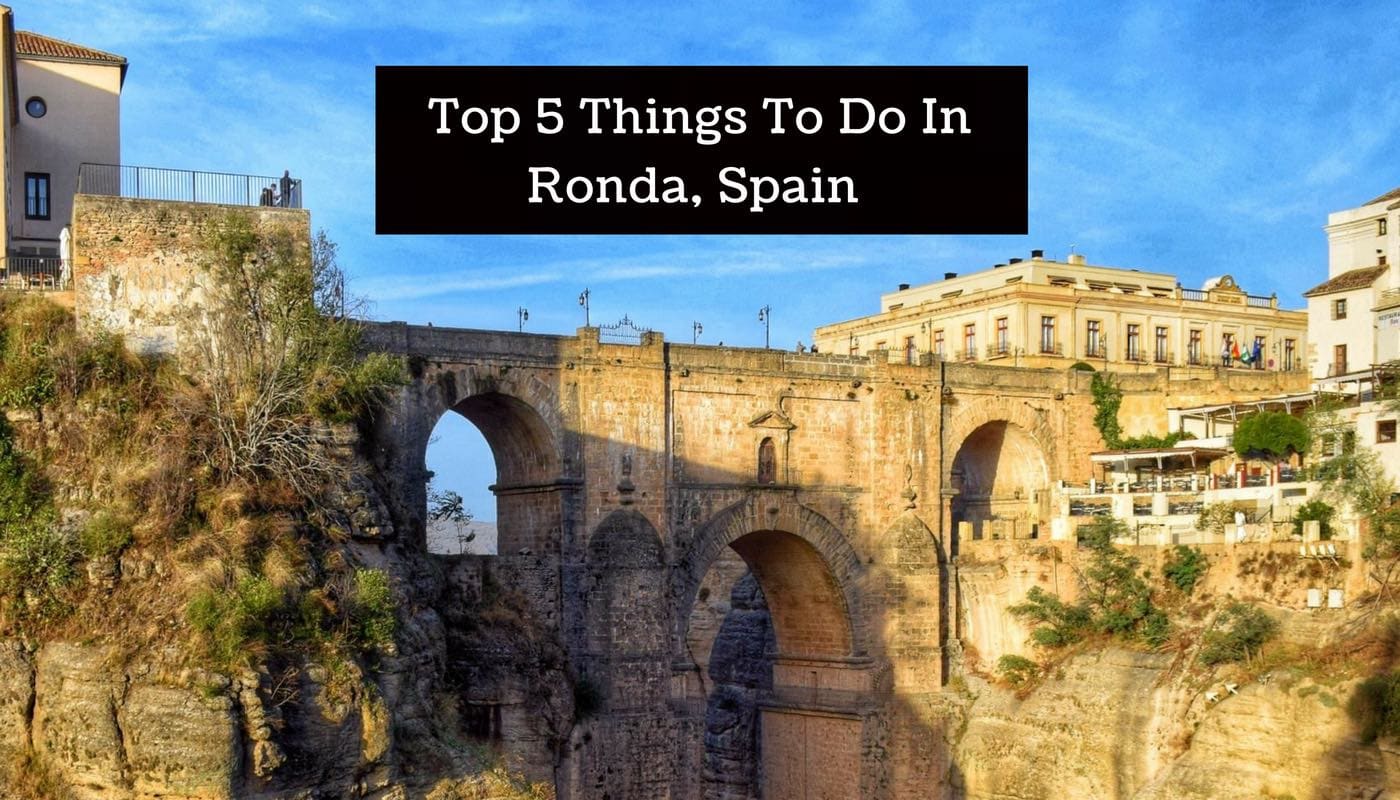 Top 5 Things To Do In Ronda, Spain - Wanderlust Chloe Top 5 Things To Do In Ronda, Spain - Wanderlust Chloe