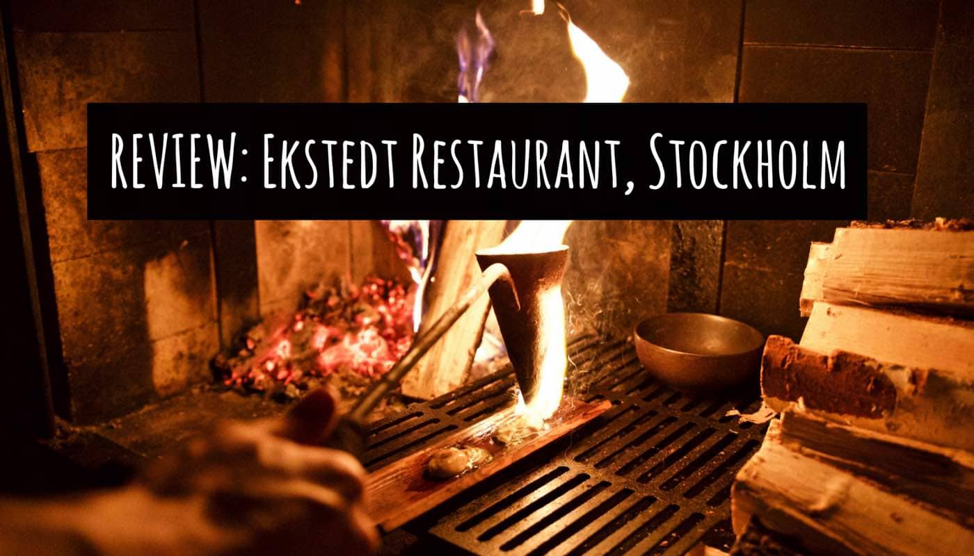 REVIEW: Ekstedt Restaurant, Stockholm, Sweden