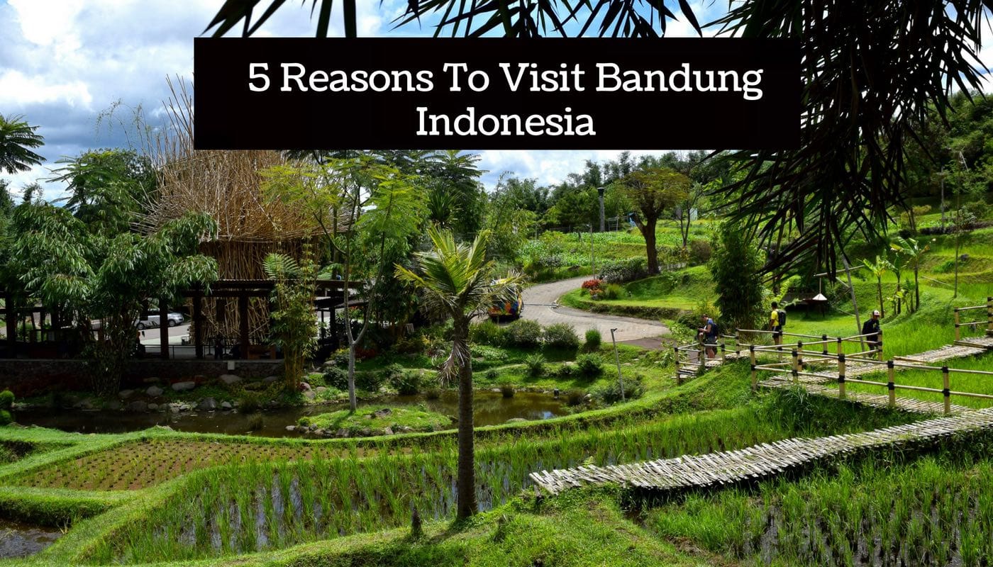 5 Reasons To Visit Bandung, Indonesia - Wanderlust Chloe
