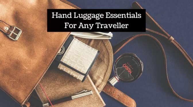 Stop Overpacking! Hand Luggage Essentials For Any Traveller ...