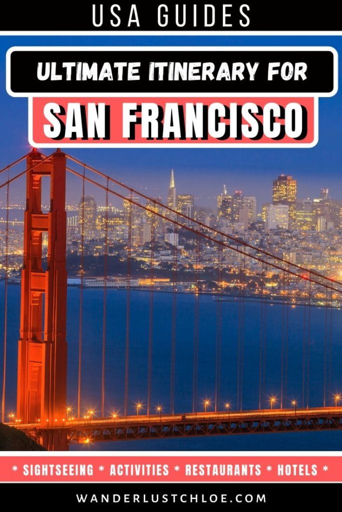 The Ultimate San Francisco Itinerary - 2021 Guide For First Timers